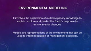 Environment modelling and its environmental aspects | PPTX