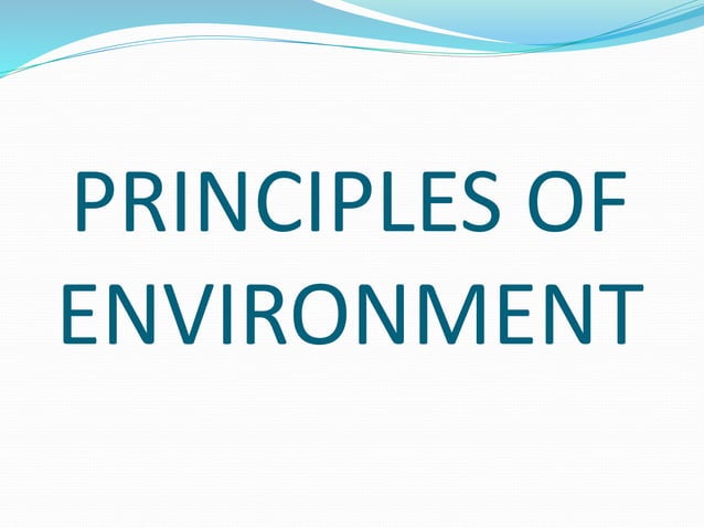 principles of environment | PPTX | Biological Sciences | Science