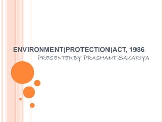 Environment Protection Act, 1986 | PPTX