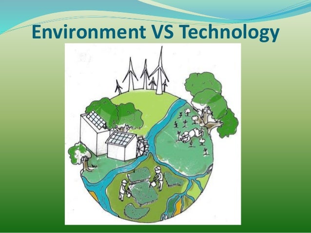 Environment vs Technology