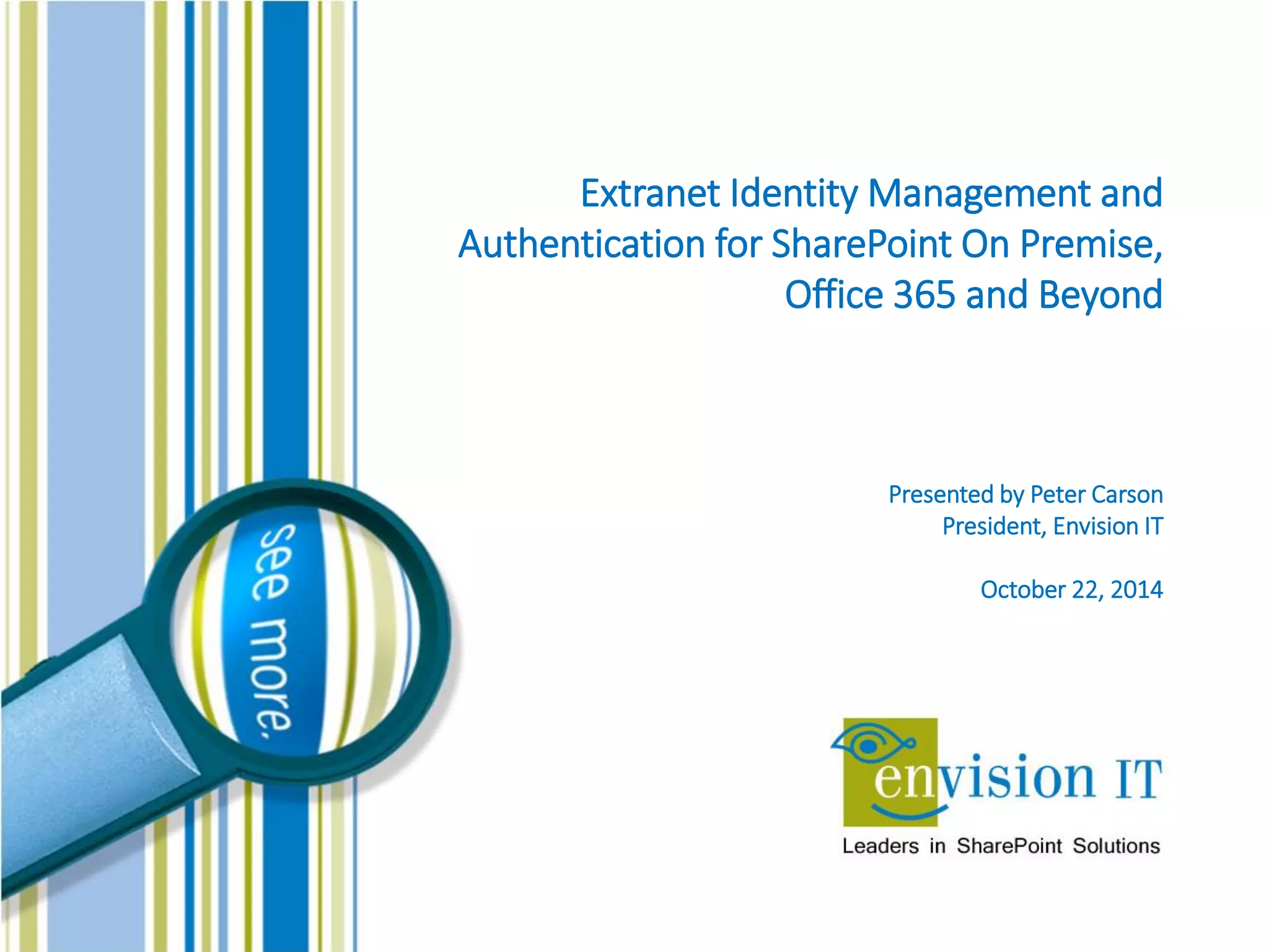 Envision it Webinar - Extranet Identity Management and Authentication for SharePoint On Premise ...