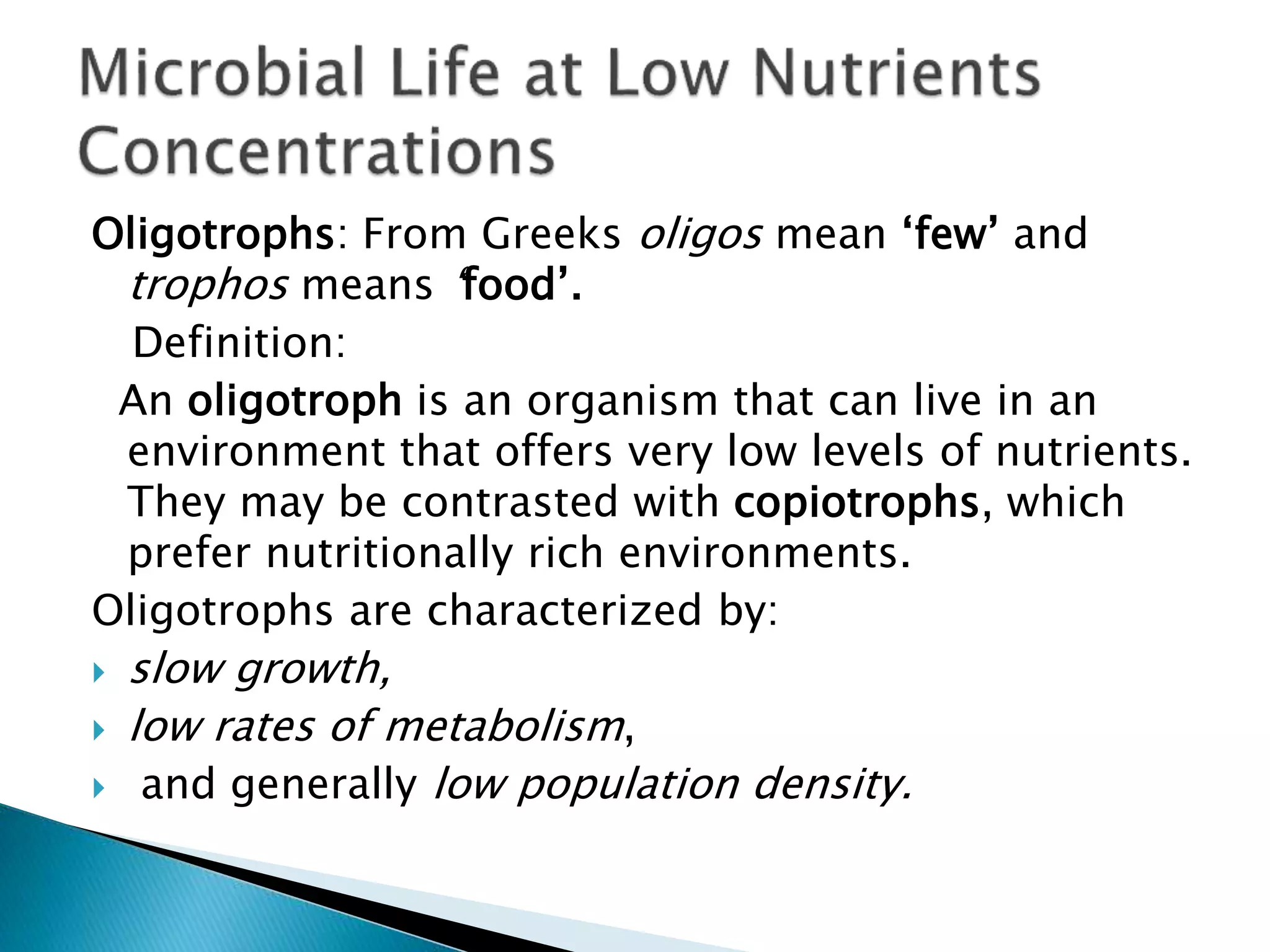 OLIGOTROPHS ; microbial life at low nutrients. | PPTX