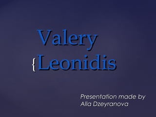 Valery Leonidis | PPT
