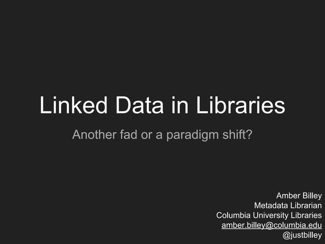 Linked data in libraries: another fad or paradigm shift? | PPT
