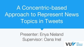 A Concentric-based Approach to Represent News Topics in Tweets | PPT