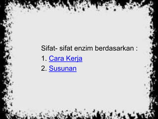 Sifat-Sifat enzim | PPTX