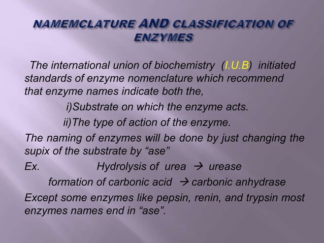 Enzyme introduction, nomenclature, properties, and classification | PPTX