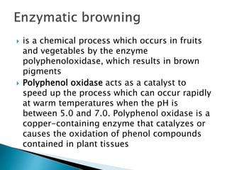 Enzymatic browning in foods | PPTX