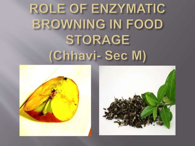 Enzymatic & non enzymatic browning | PPTX