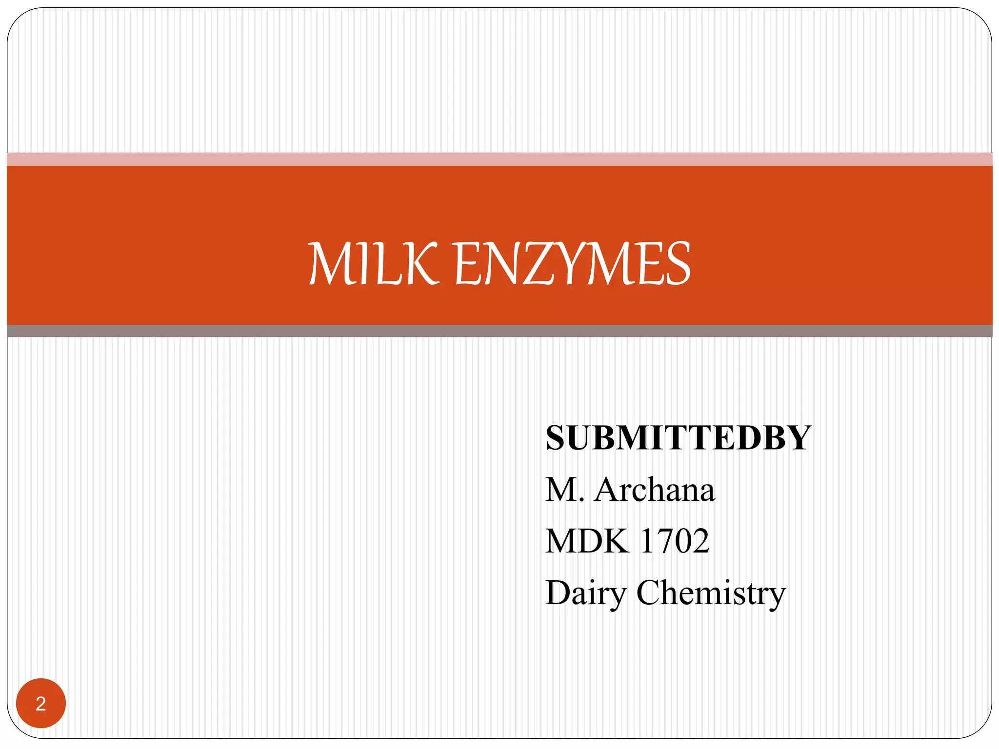 CHEMISTRY OF MILK ENZYMES AND THEIR SIGNIFICANCE | PPTX