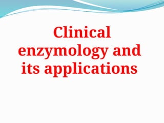 enzyme 9 clinical use.pptx enzyme action | PPT