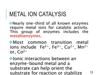 Enzyme catalysis mechanisms involved | PPTX