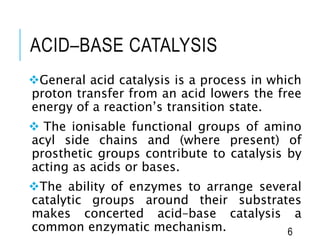 Enzyme catalysis mechanisms involved | PPTX
