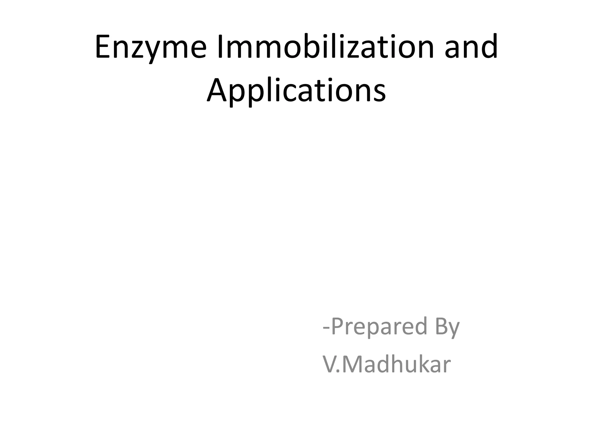 Enzyme Immobilization and Applications | PPTX
