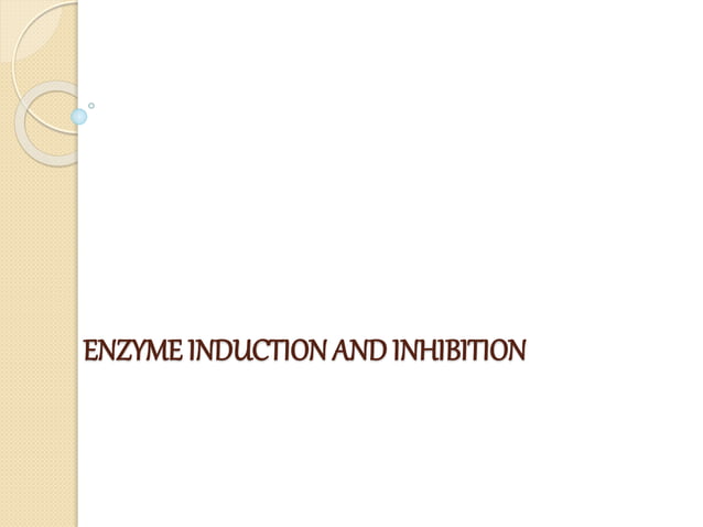 Enzyme induction and inhibition | PPTX | Chemistry | Science