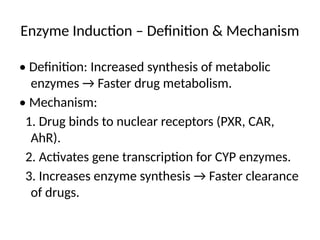 Enzyme Induction and Inhibition: Mechanisms, Examples & Clinical Significance | PPTX