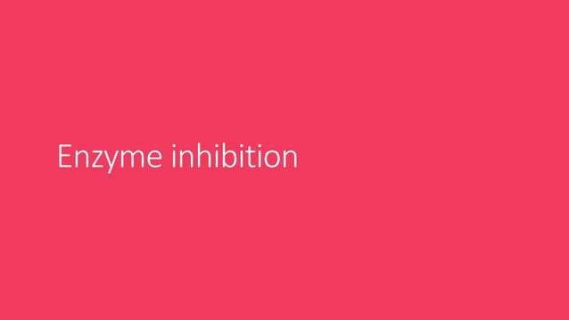 Enzyme inhibition | PPT