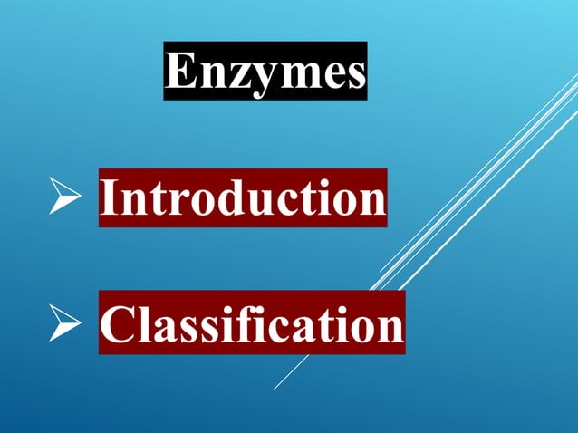ENZYMES INTRODUCTION AND CLASSIFICATION | PPT
