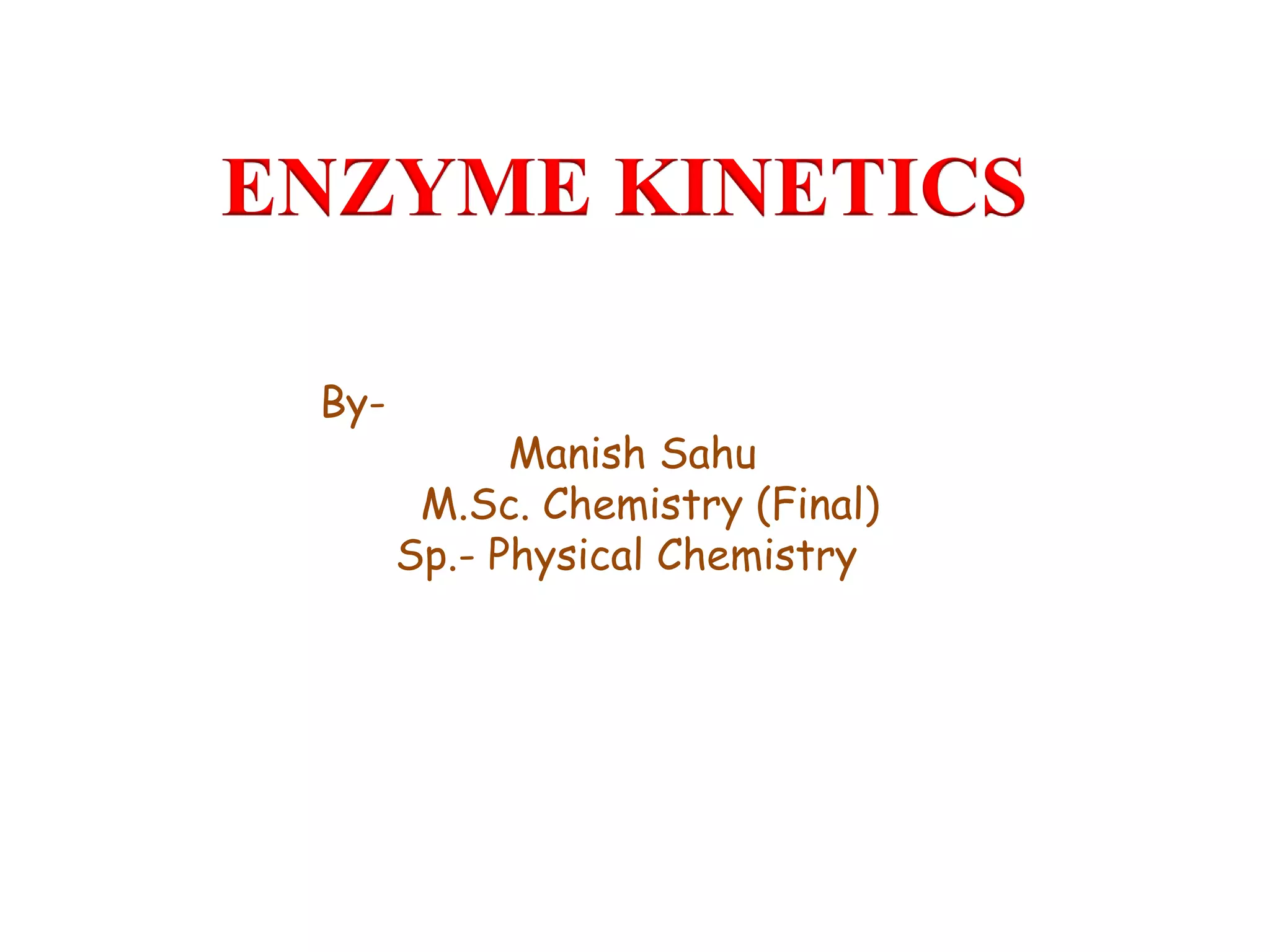 Enzyme Kinetics | PPTX