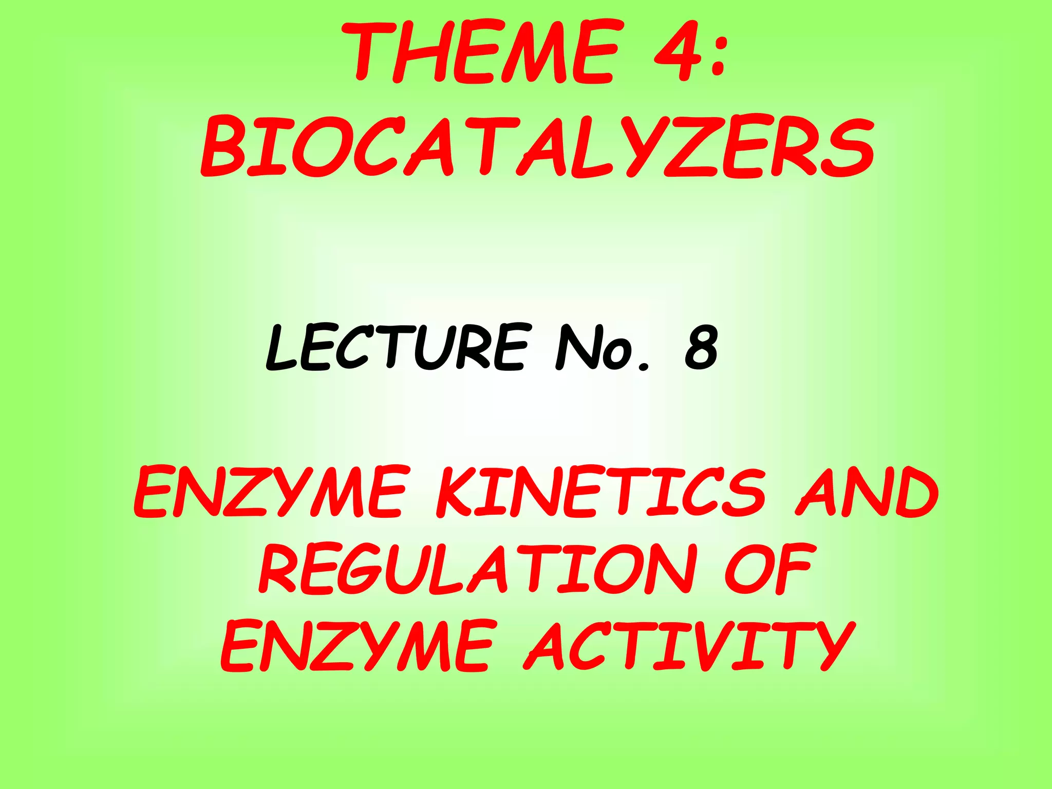 ENZYME KINETICS AND REGULATION OF ENZYME ACTIVITY.ppt
