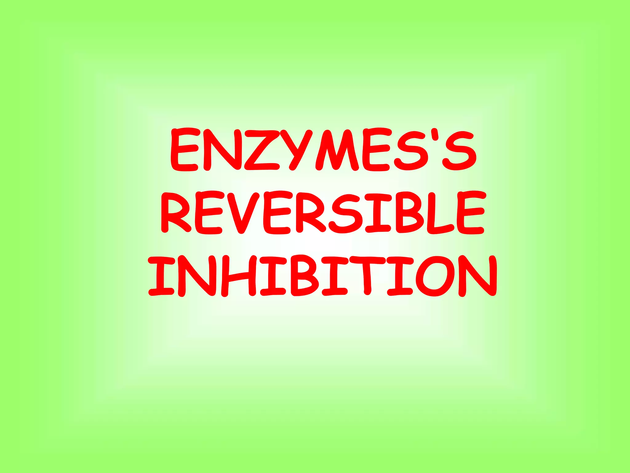 ENZYME KINETICS AND REGULATION OF ENZYME ACTIVITY.ppt