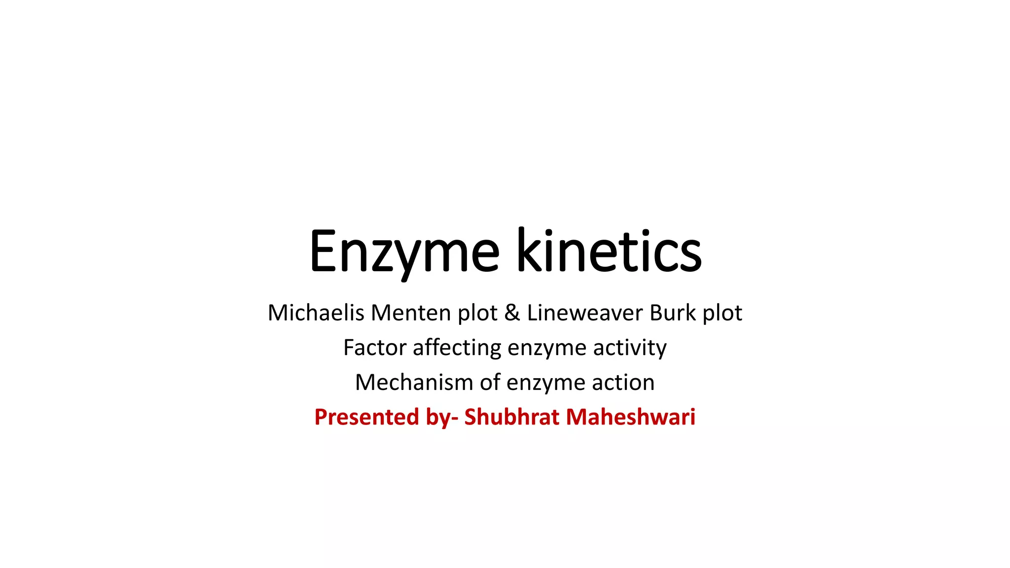 Enzyme kinetics, factors and mechanism of enzyme activity | PDF