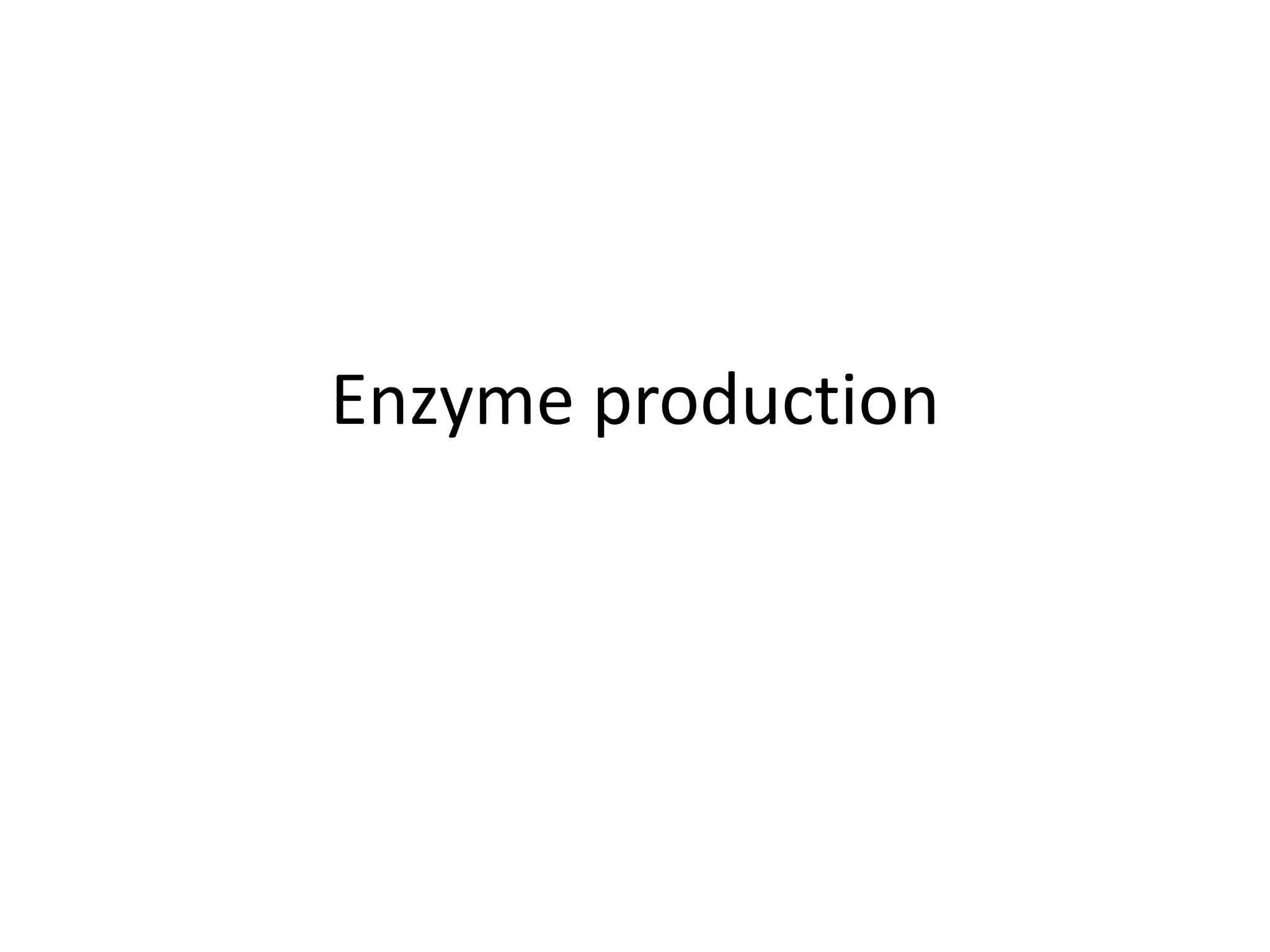 Enzyme production | PPT