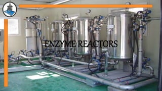 Enzyme_reactors-application in Biotechnology | PPT