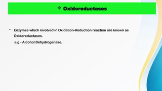 TYPES OF ENZYME AND IT'S CLASSIFICATION WITH EXAMPLE | PPTX