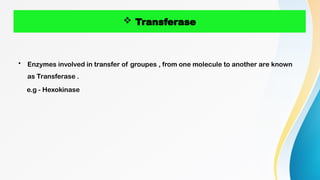 TYPES OF ENZYME AND IT'S CLASSIFICATION WITH EXAMPLE | PPT