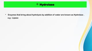 TYPES OF ENZYME AND IT'S CLASSIFICATION WITH EXAMPLE | PPTX