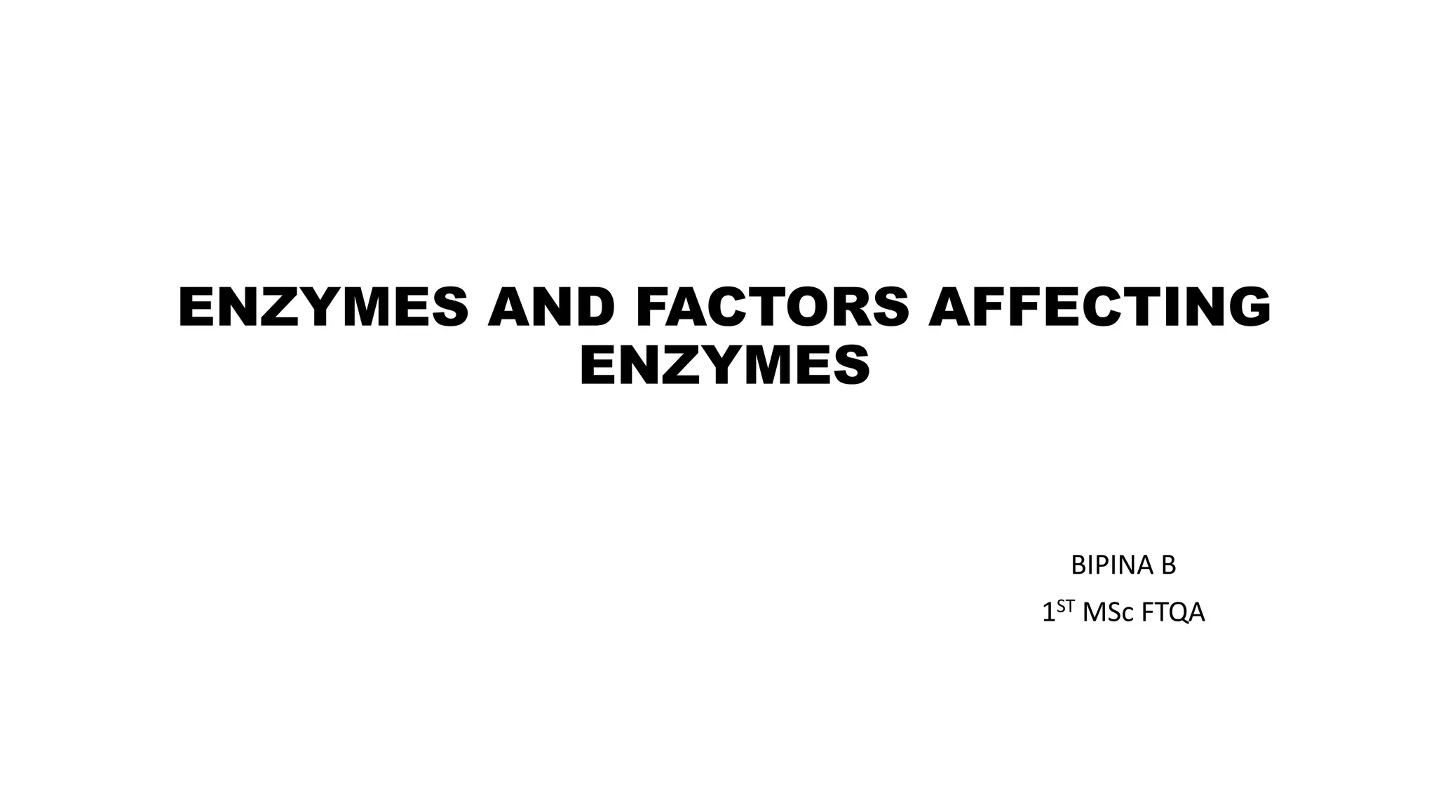 Enzymes And Factors Affecting Enzymes Pptx