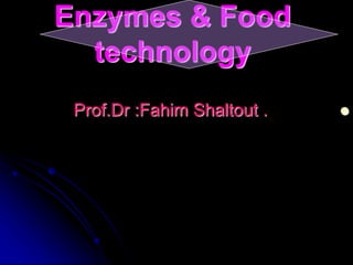Enzymes & food Technology.ppt
