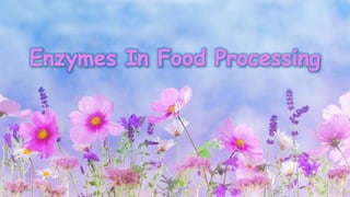 Enzymes in foods | PPTX