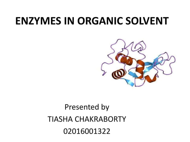 ENZYMES IN ORGANIC SOLVENT & their properties.pptx | Chemistry | Science