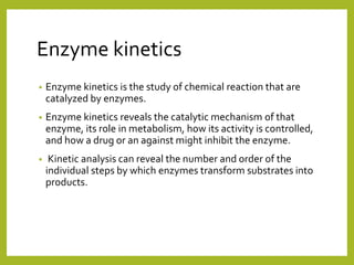 Enzymes kinetics | PPTX