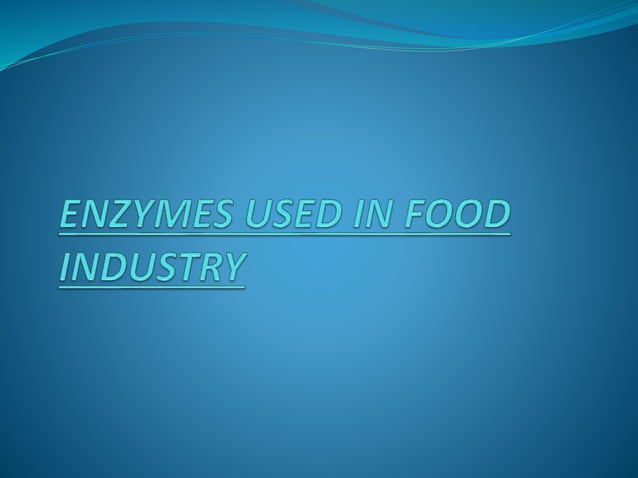 Enzymes used in food industry | PPTX