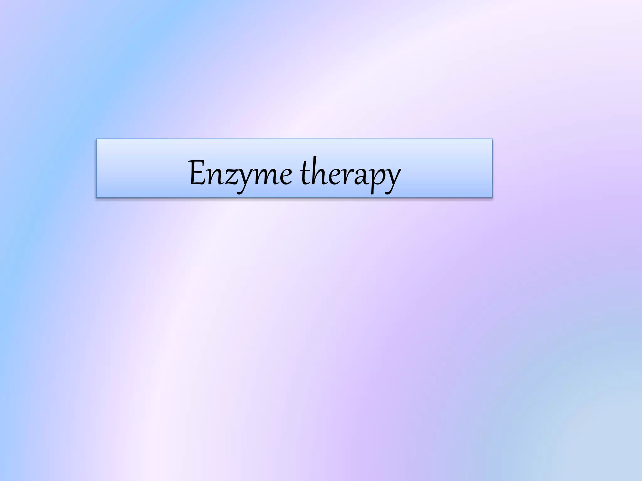 Enzyme Therapy | PPTX