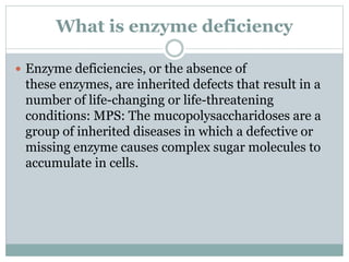 Enzyme deficiency | PPTX