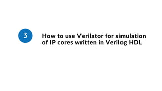 Firmware Co-Design & Development for IP Cores in C++/SystemC using Verilator | PPT