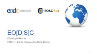 EODC: Earth Observation Data Centre | PPTX