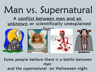 Man Vs Supernatural Conflict