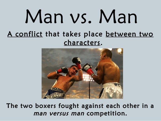 Man Vs Man Conflict Examples