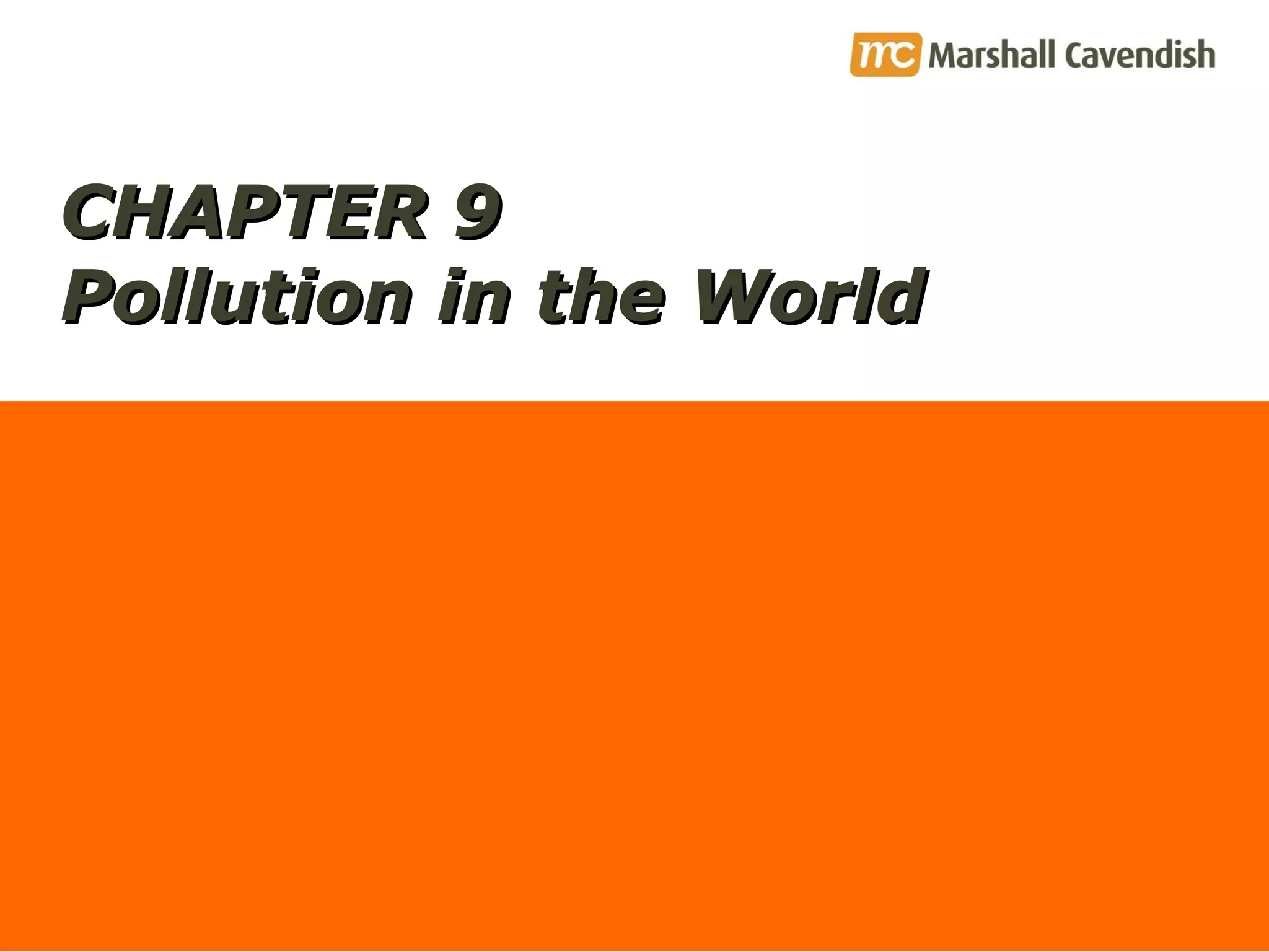 Chapter 9: Pollution in the World | PPT