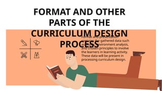 format and presentation curriculum design | PPTX