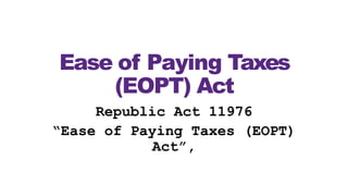 Ease of Paying Tax Law Republic Act 11976 | PPTX
