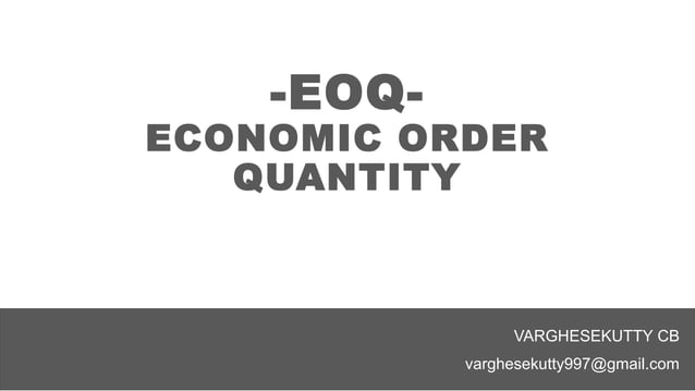 EOQ (Economic Order Quantity) | PPTX