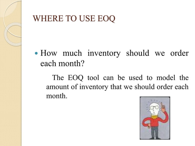 Economic Order Quantity - EOQ | PPTX | Logistics | Business