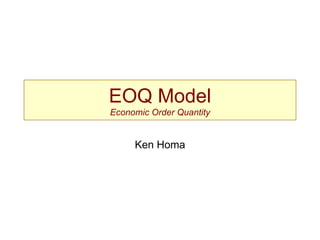 EOQ Ken Homa | PPT