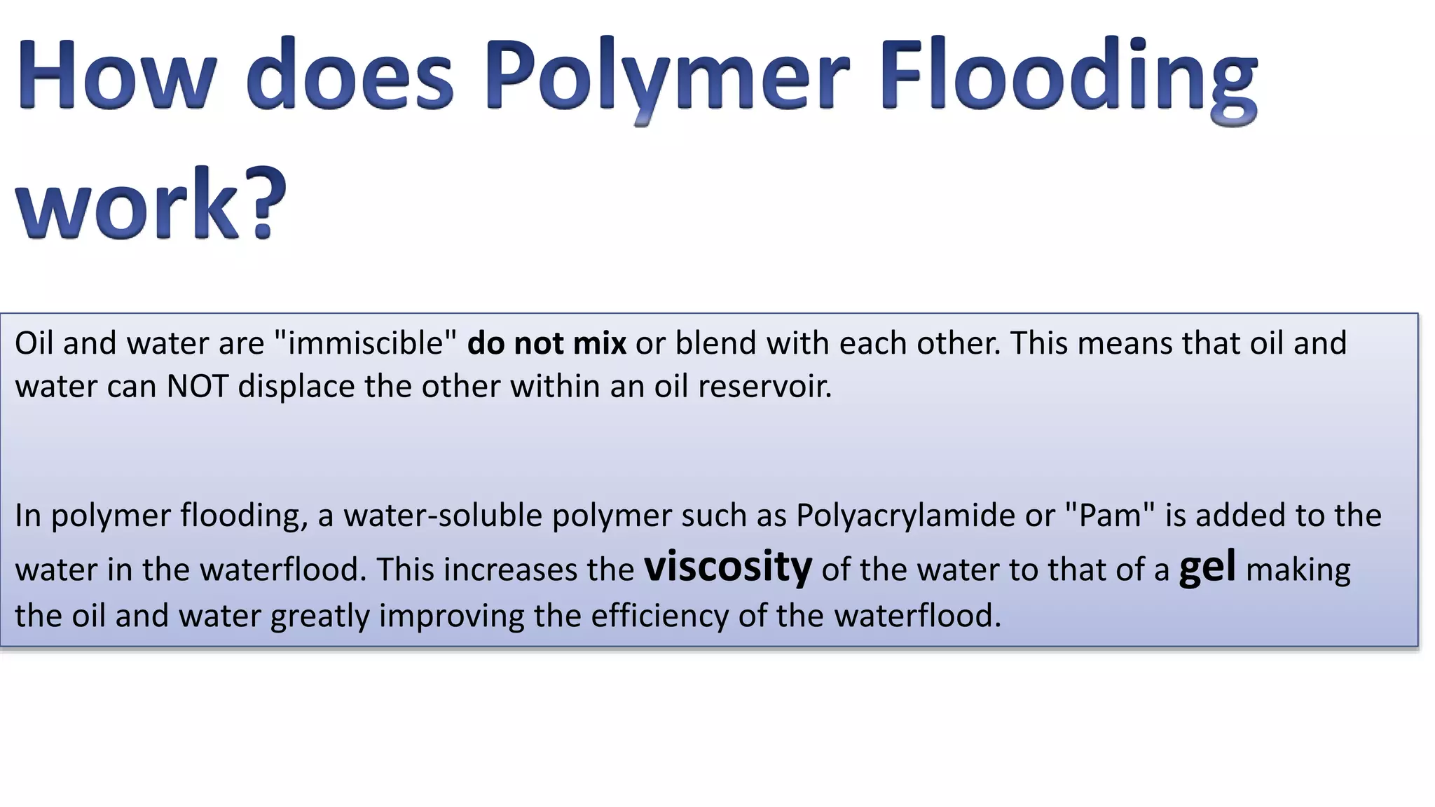 Enhanced Oil Recovery EOR using flooding polymer ( Polyacrylamide ) | PPTX